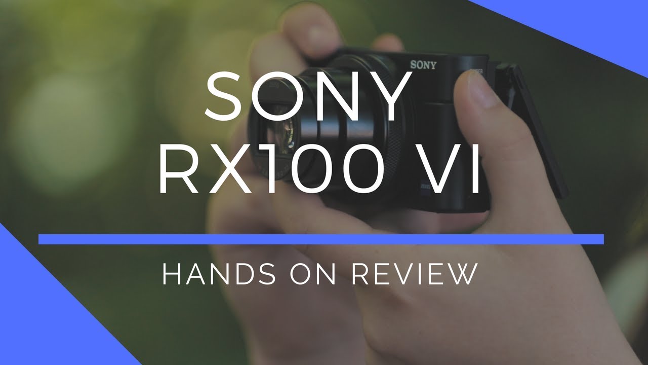 Sony RX100 VI Hands-On Review - YouTube