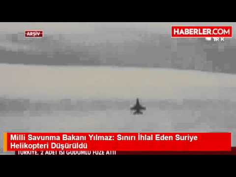 Milli Savunma Bakanı Yılmaz: Sınırı İhlal Eden Suriye Helikopteri Düşürüldü