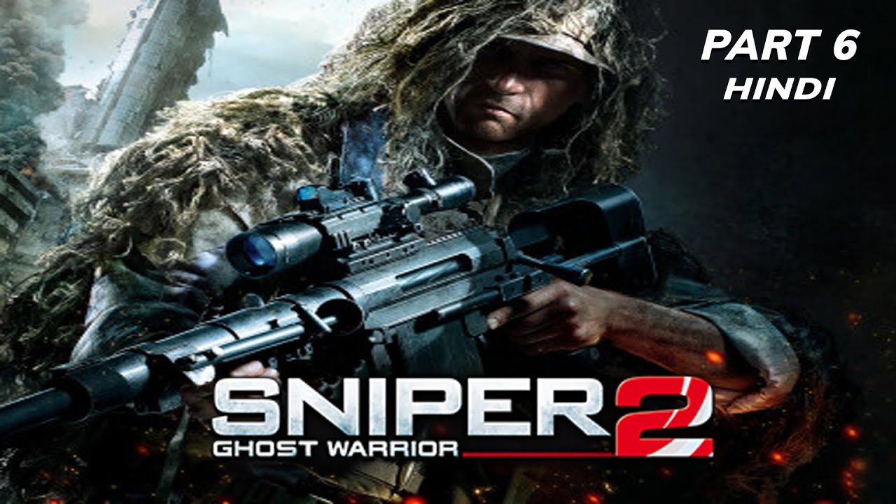 Sniper Ghost Warrior 2 Walkthrough Gameplay HINDI Part 6 | | Ghosts Of ...