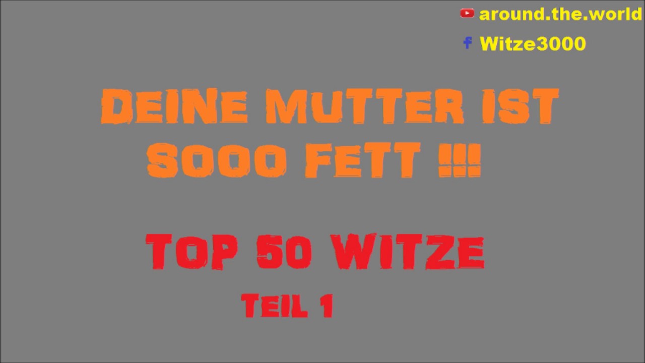 DEINE MUTTER WITZE: Deine Mutter ist sooo FETT!!! top 50 Witze Teil 1 ...