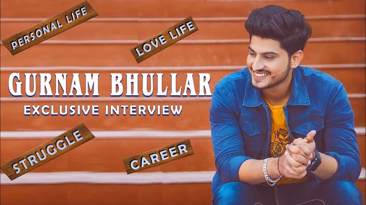 Gurnam Bhullar Struggle, Family, Girlfriend | Gurnam Bhullar Full ...