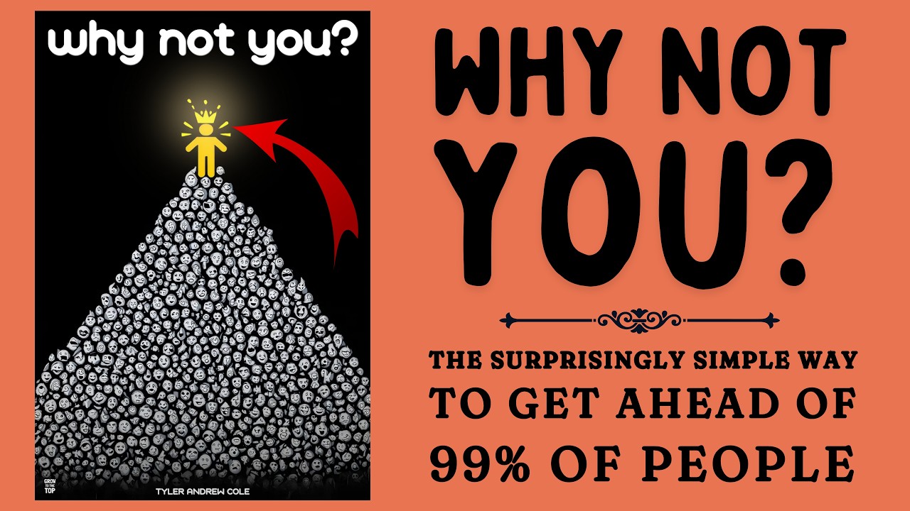 Why Not You: The Surprisingly Simple Way To Get Ahead of 99% Of People ...