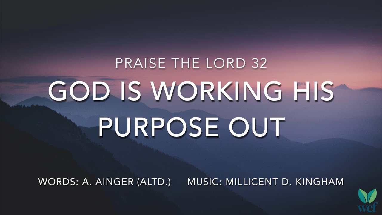God Is Working His Purpose Out - PTL 32 - Lyric Video - YouTube