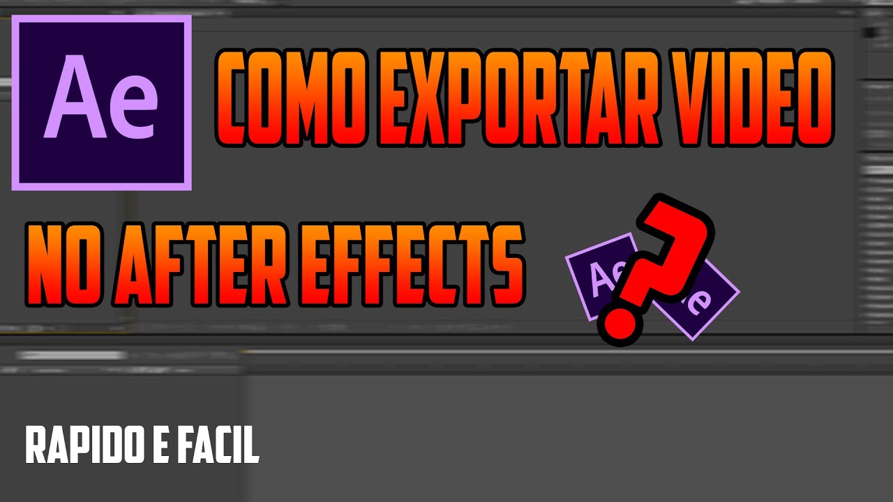 COMO RENDERIZAR VIDEOS no AFTER EFFECTS (Fácil e rápido) - YouTube
