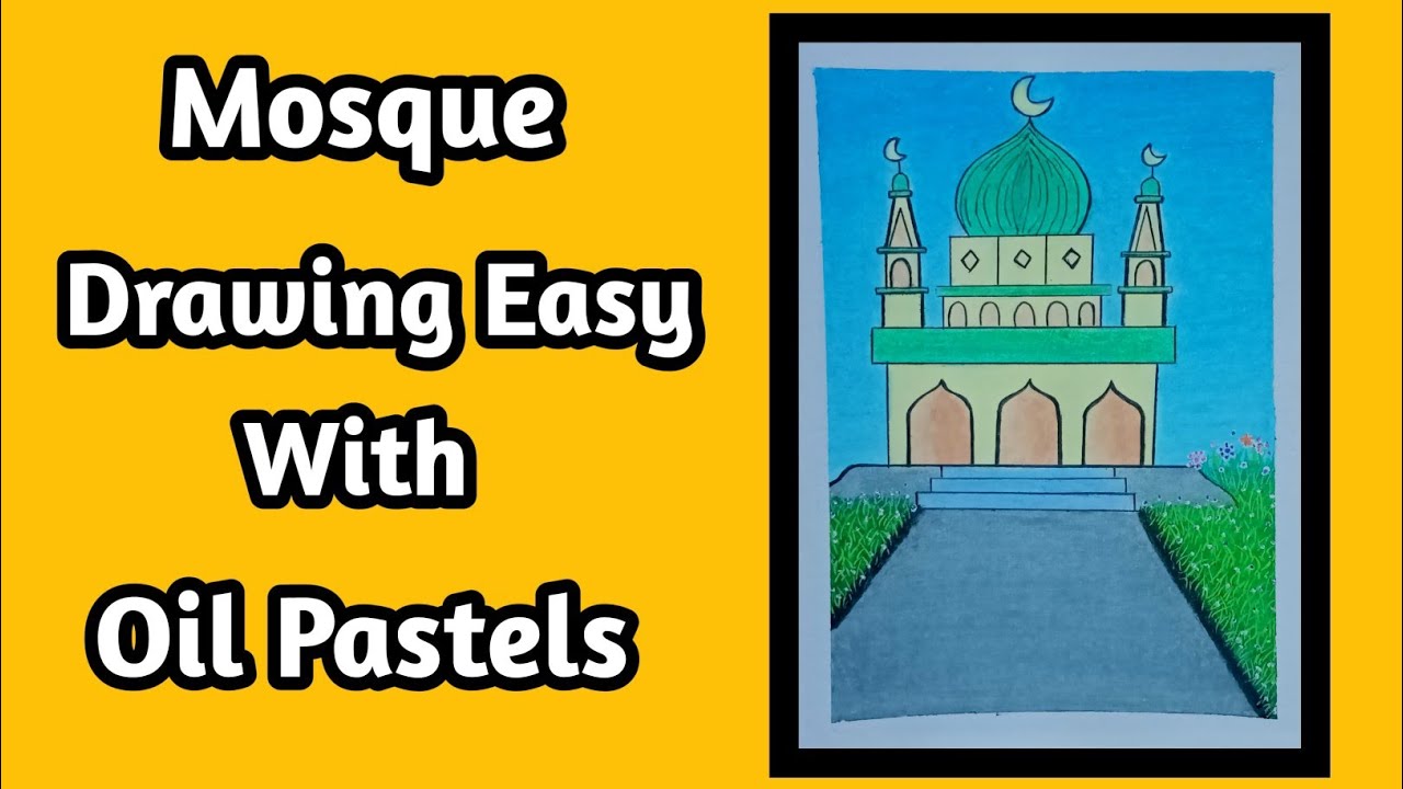 Easy Masjid Drawing With Oil Pastels/Oil Pastels Masjid Drawing/How To ...