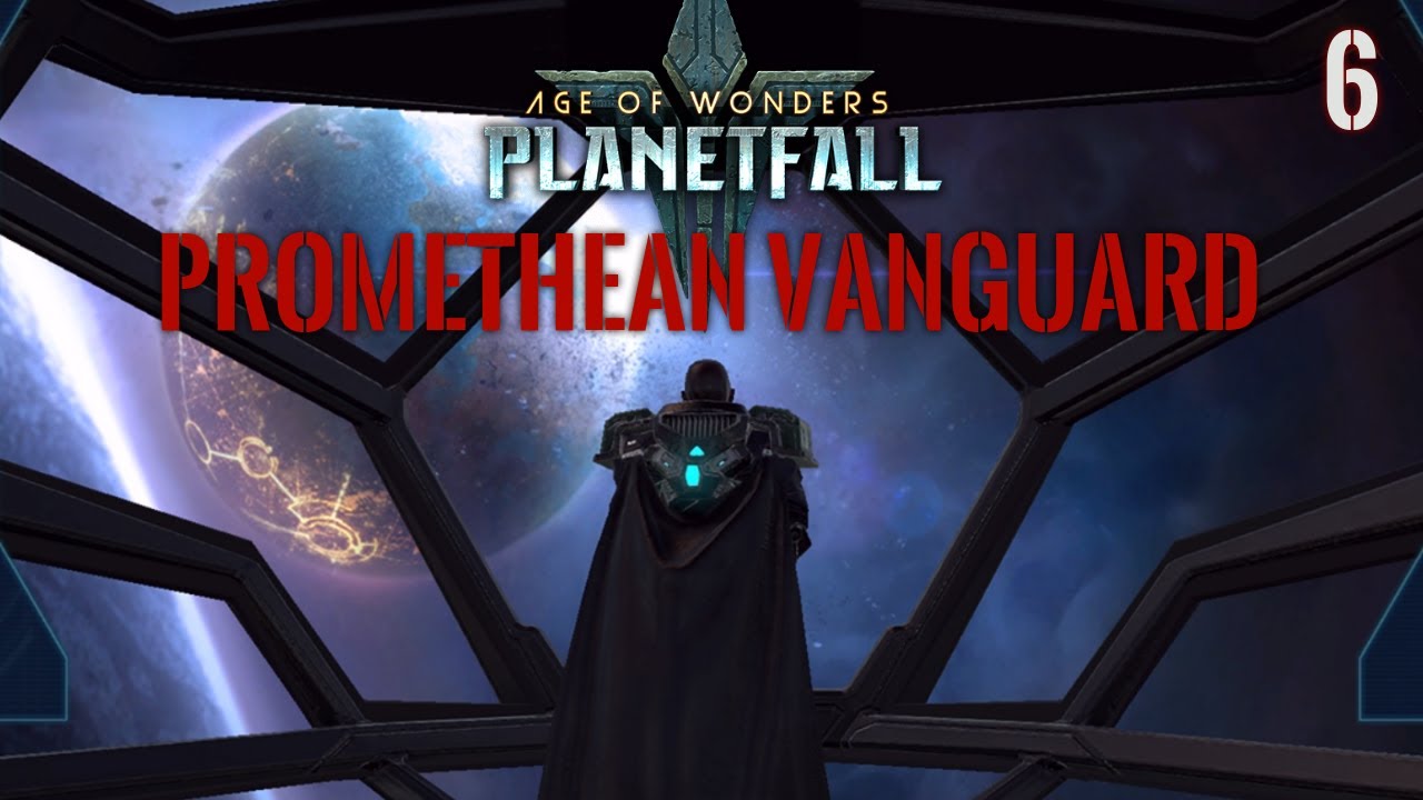 Age of Wonders: Planetfall | Promethean Vanguard Let's Play #6 | A ...