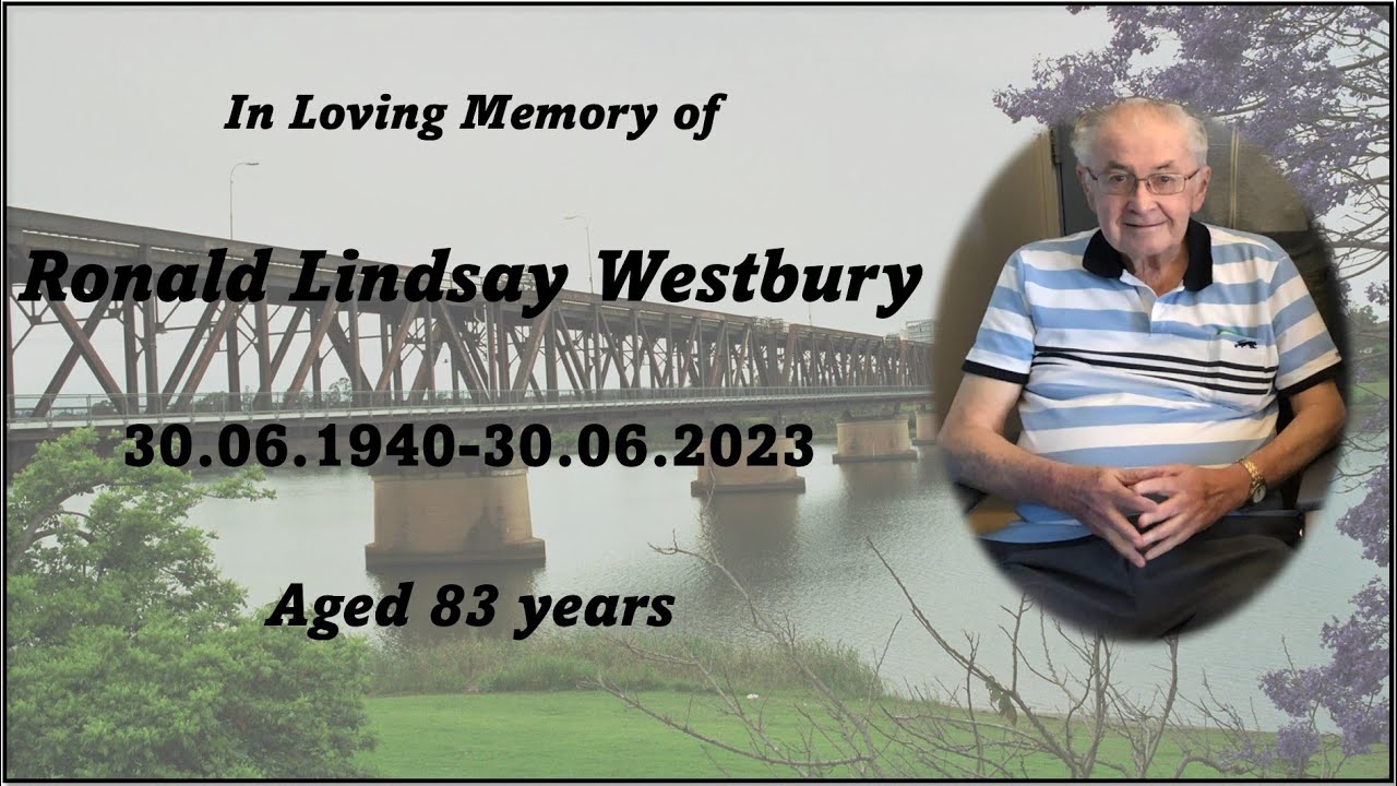 In Loving Memory of the Late Ronald Lindsay Westbury - YouTube