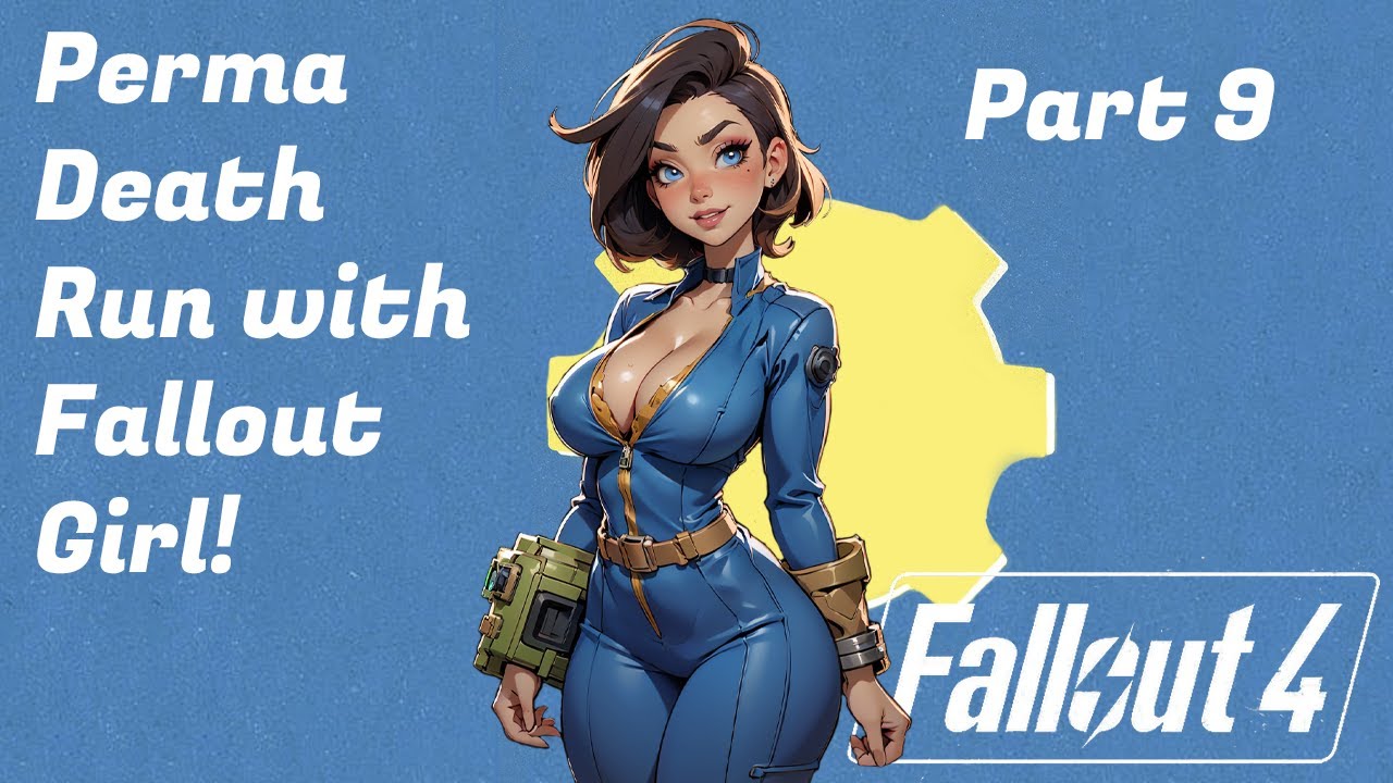 Fallout 4: Permadeath Run with Fallout Girl Part 9 - YouTube