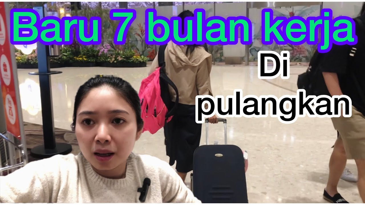 KERJA BARU 7 bulanan DI PULANGKAN MAJIKAN 🙈 gara gara 🤔 - YouTube