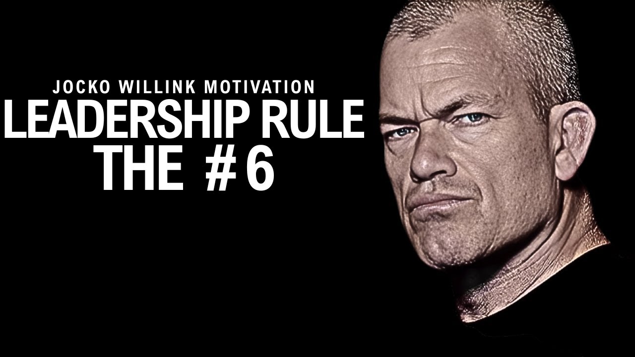 The #6 Leadership Rule — Jocko Willink Motivation - YouTube