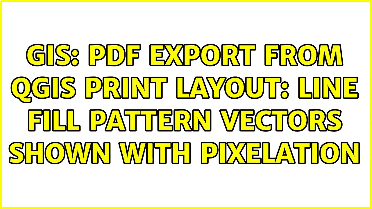 GIS: PDF export from QGIS print layout: line fill pattern vectors shown ...
