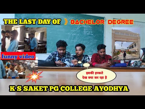 THE LAST DAY OF BACHELOR DEGREE (BSC)* K S SAKET PG COLLEGE AYODHYA ...