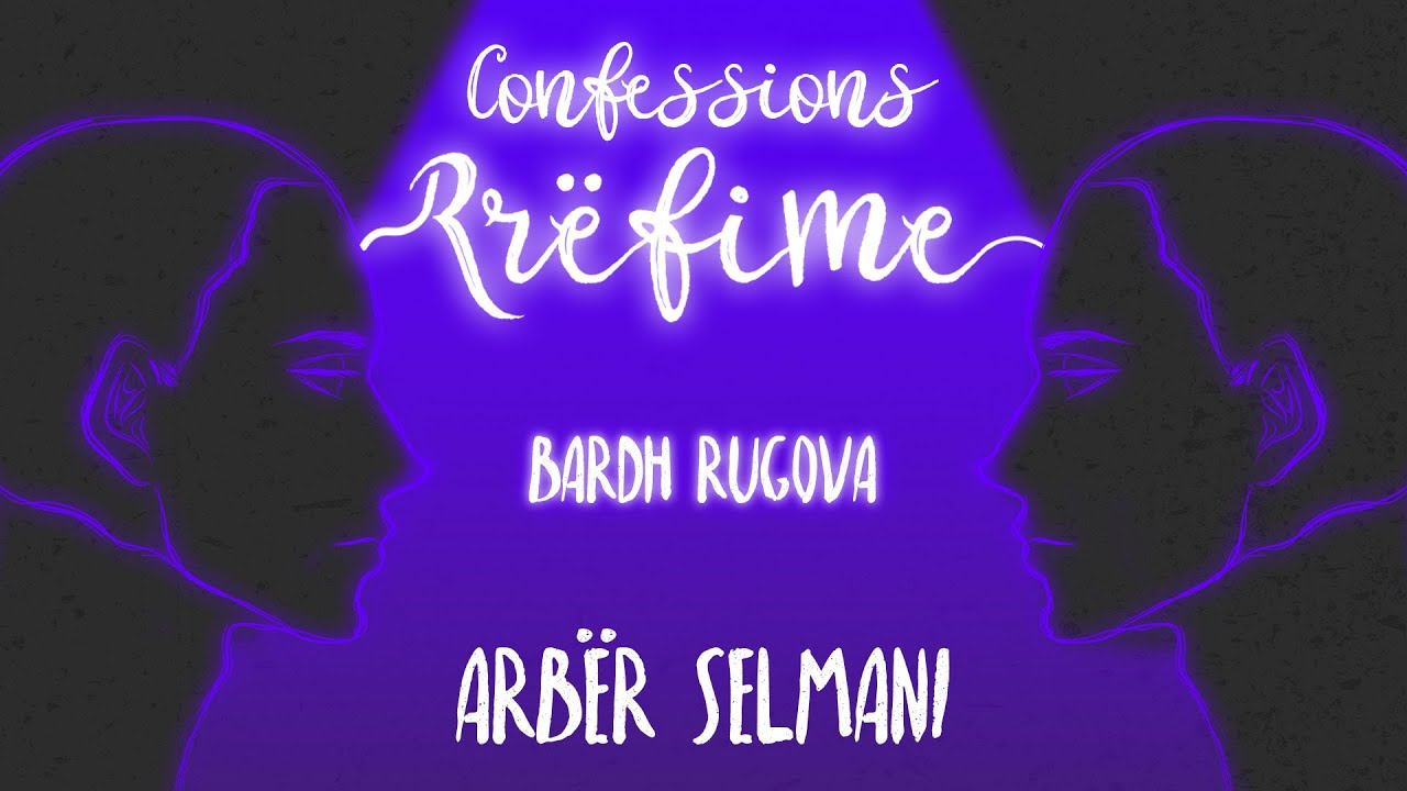 Confessions/Rrëfime - Bardh Rugova - #10 - YouTube