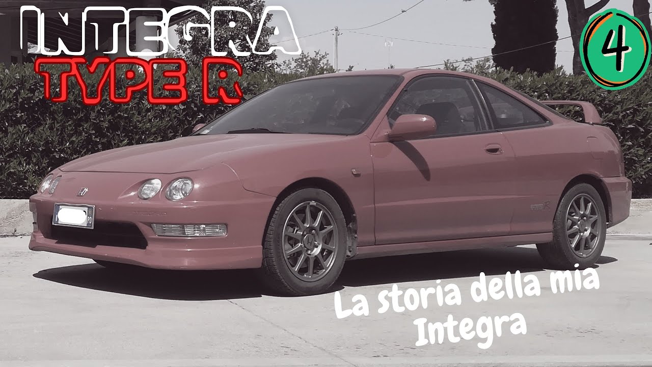 Honda Integra Type R - La storia della mia Integra - YouTube