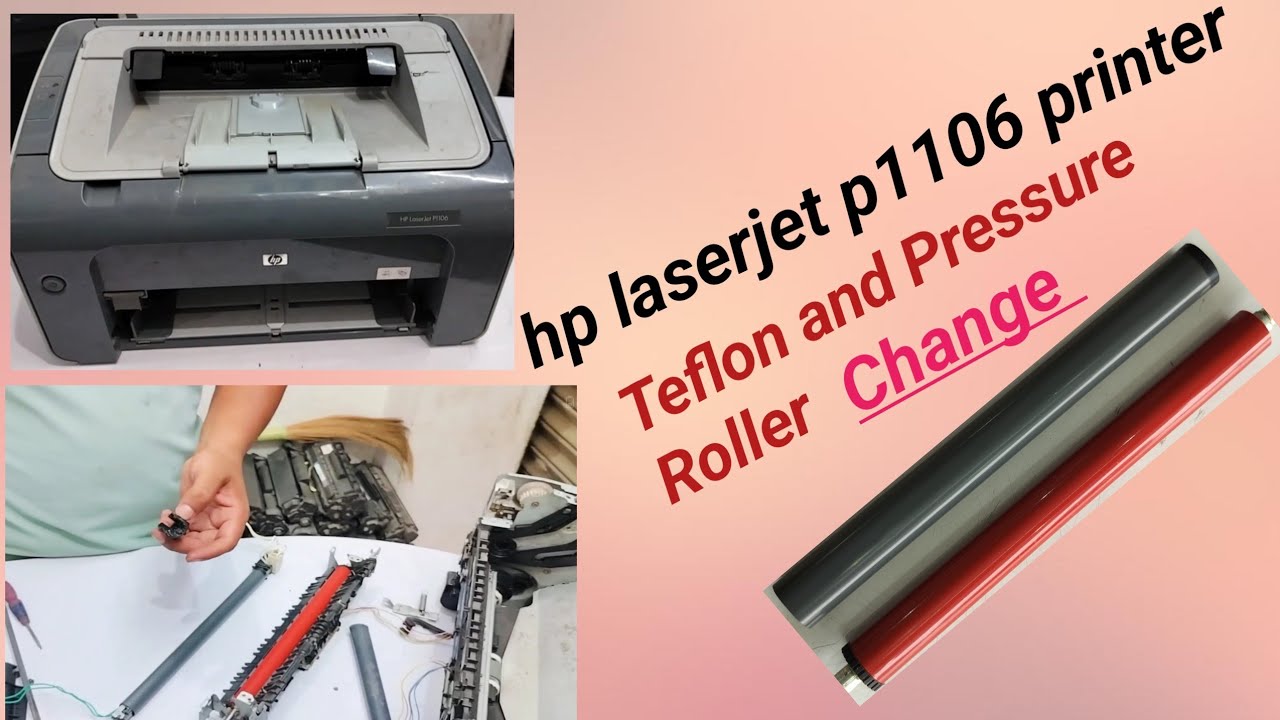 How to hp laserjet p1106 printer teflon and Pressure Roller change, hp ...