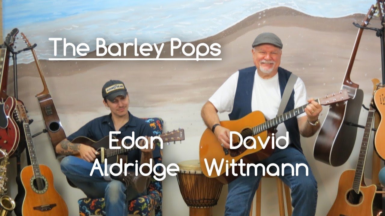 The Barley Pops (David Wittmann & Edan Aldridge) – “The Barley Pop Rag ...