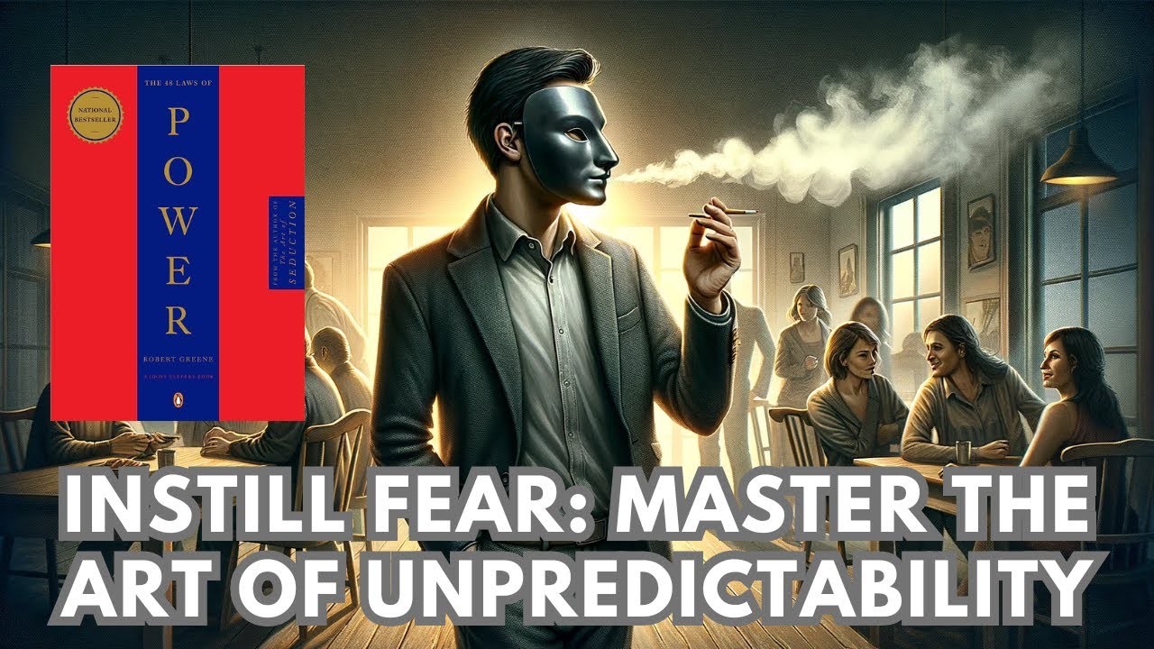 Law 17: Instill Fear: Master the Art of Unpredictability | 48 Laws of ...