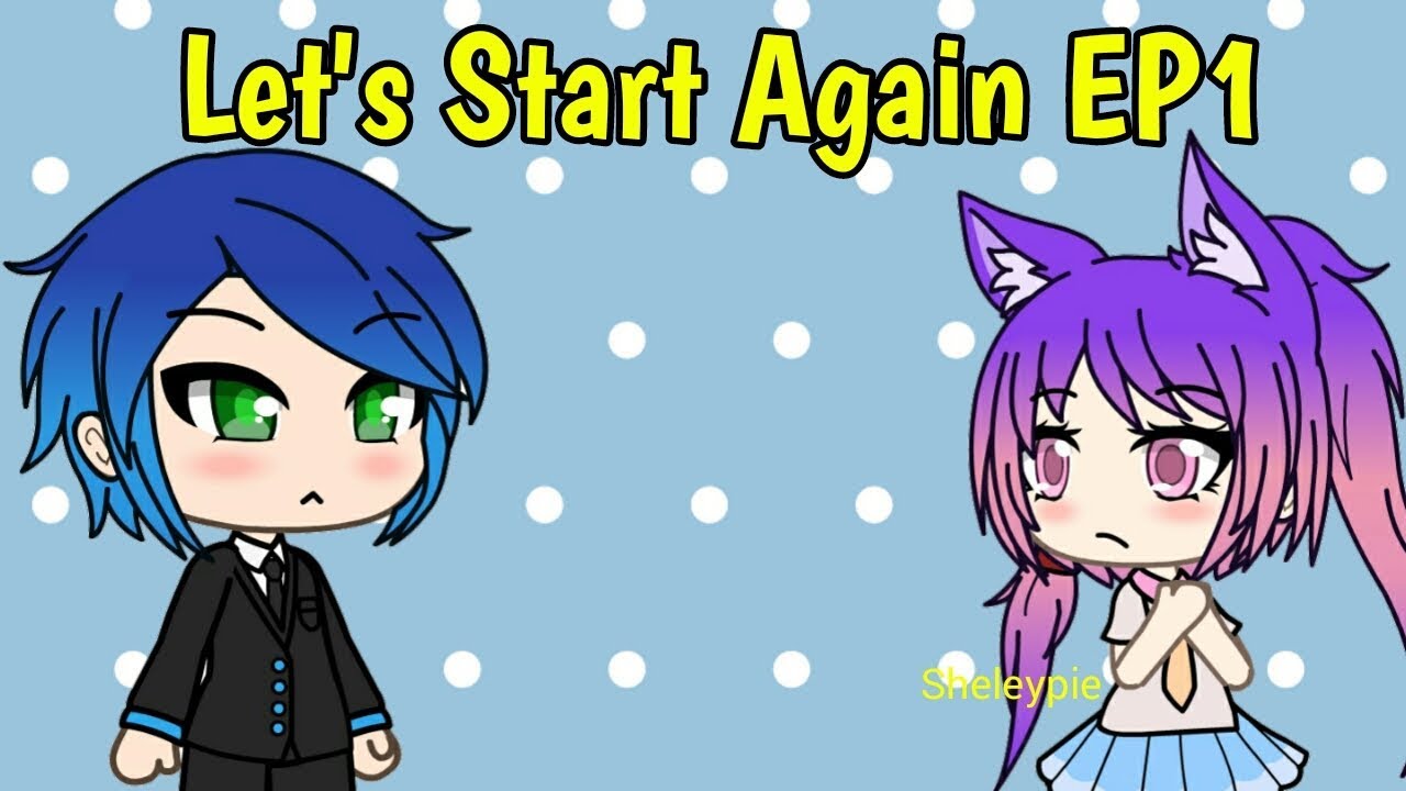 Gacha Life Let's Start Again Part 1 - YouTube