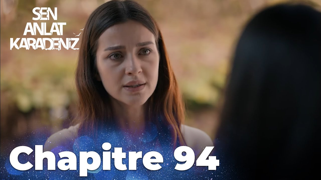 Sen Anlat Karadeniz | Chapitre 94 - YouTube