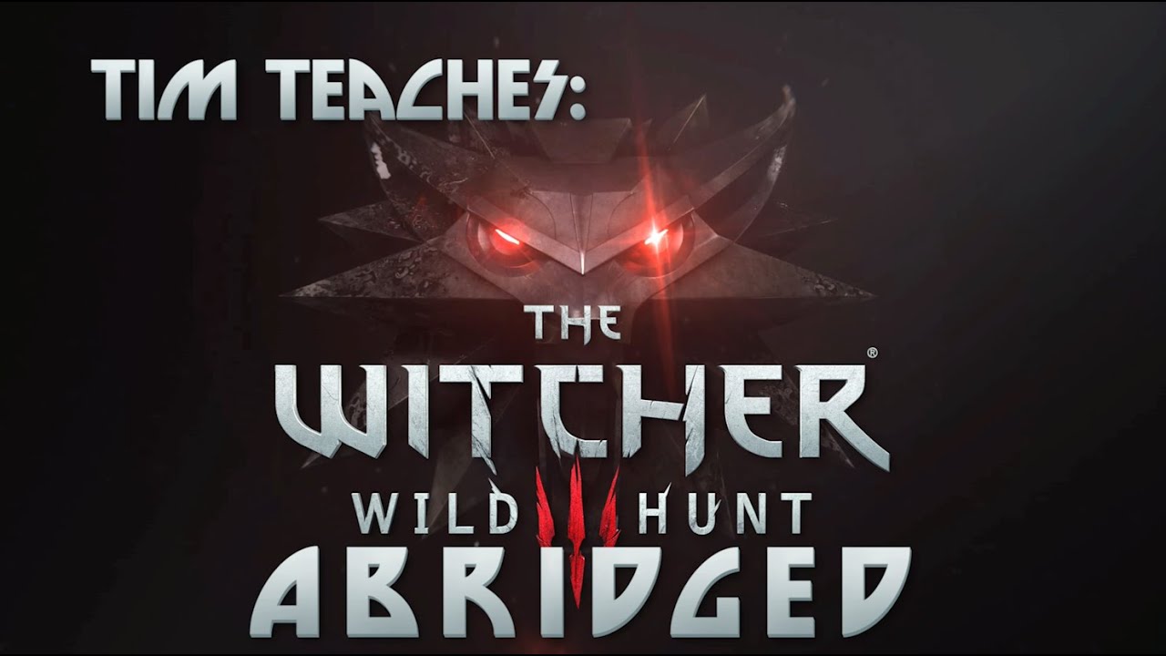 Tim teaches The Witcher 3: Abridged - YouTube
