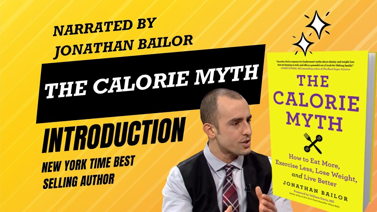 JONATHAN BAILOR THE CALORIE MYTH Introduction - YouTube