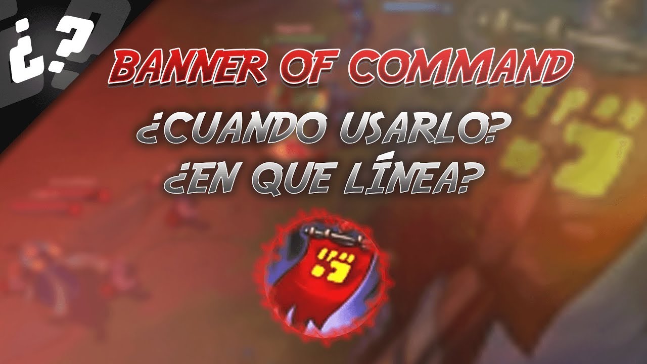 ¿POR QUÉ: Se utiliza BANNER OF COMMAND? - YouTube