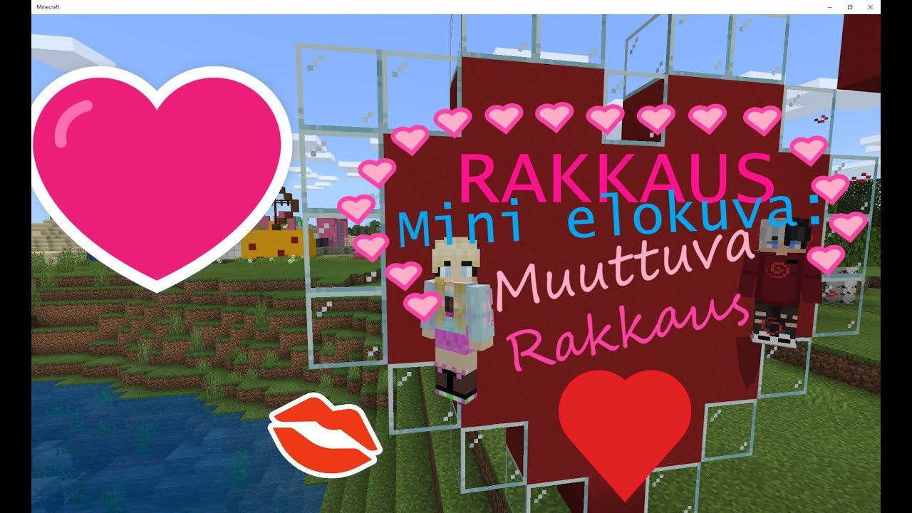 MINECRAFT RAKKAUS MINI ELOKUVA: MUUTTUVA RAKKAUS - YouTube