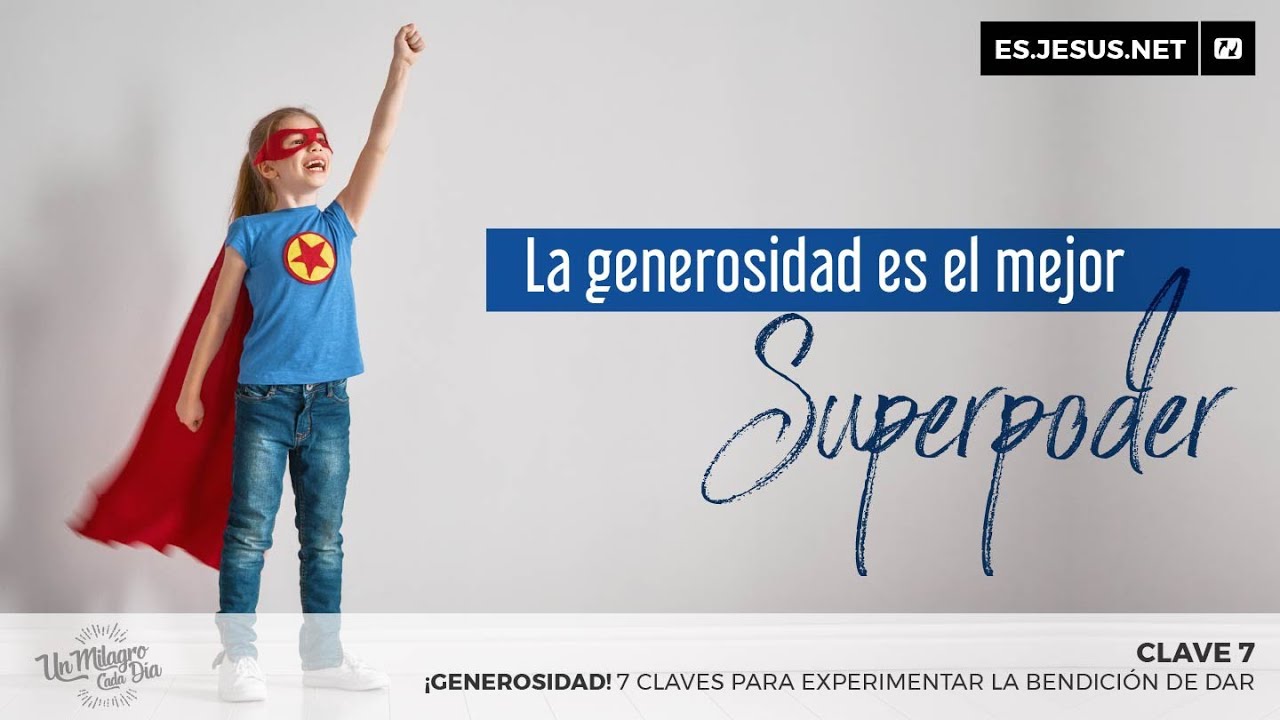 ¡Generosidad! Clave 7. La generosidad es el mejor superpoder - YouTube