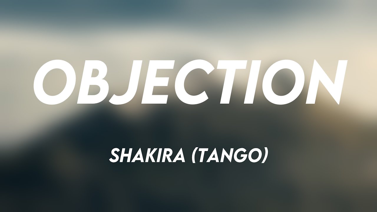 Objection - Shakira (Tango) (Lyrics) 🍭 - YouTube