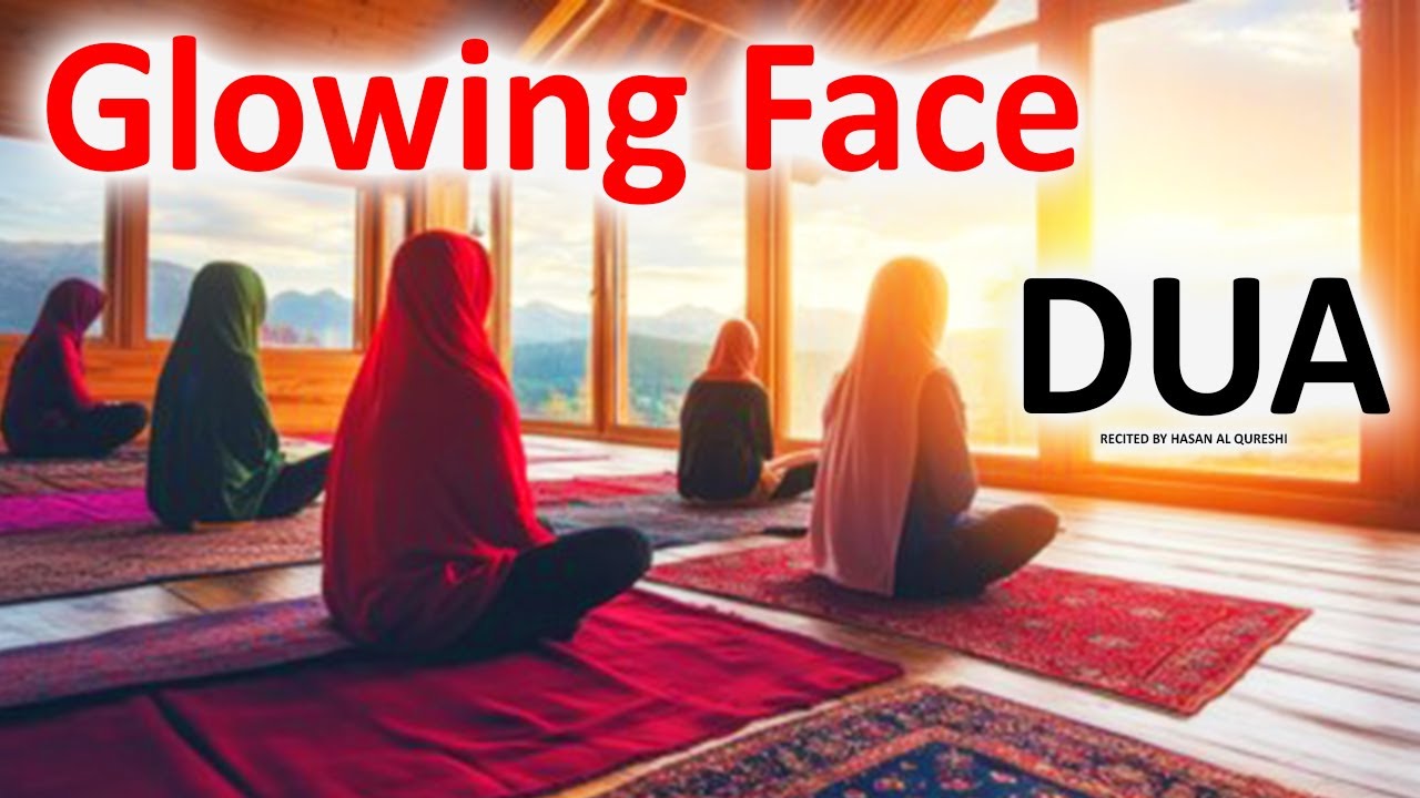 Glowing Face Dua, JUST BY LISTENING TO THIS POWERFUL DUA YOUR FACE WILL ...