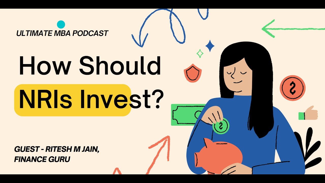 EP 11 | How Should NRIs Invest? | Guest - Ritesh M Jain, Finance Guru ...