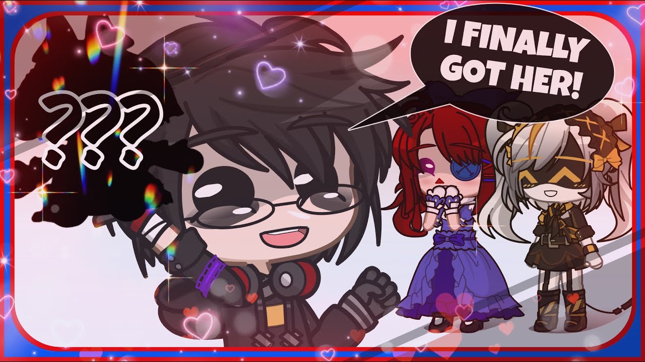 I FINALLY GOT HER! ~ Gacha + MultiFandom ~ (Ft.My Fictional Crushes) - YouTube