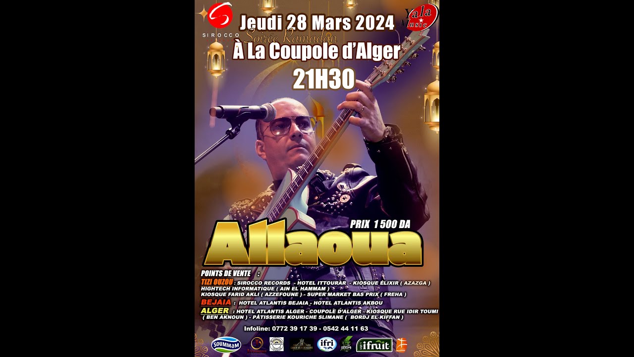 🔥 ALLAOUA EN CONCERT LE 28 MARS 2024 À 21:30 À LA COUPOLE D'ALGER 🔥 ...
