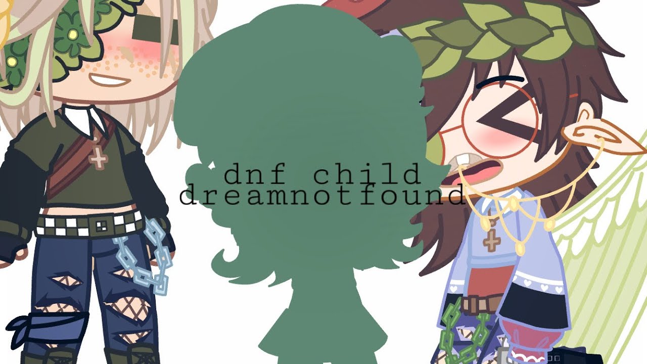 dnf child // dreamnotfound, dnf // gacha club - YouTube