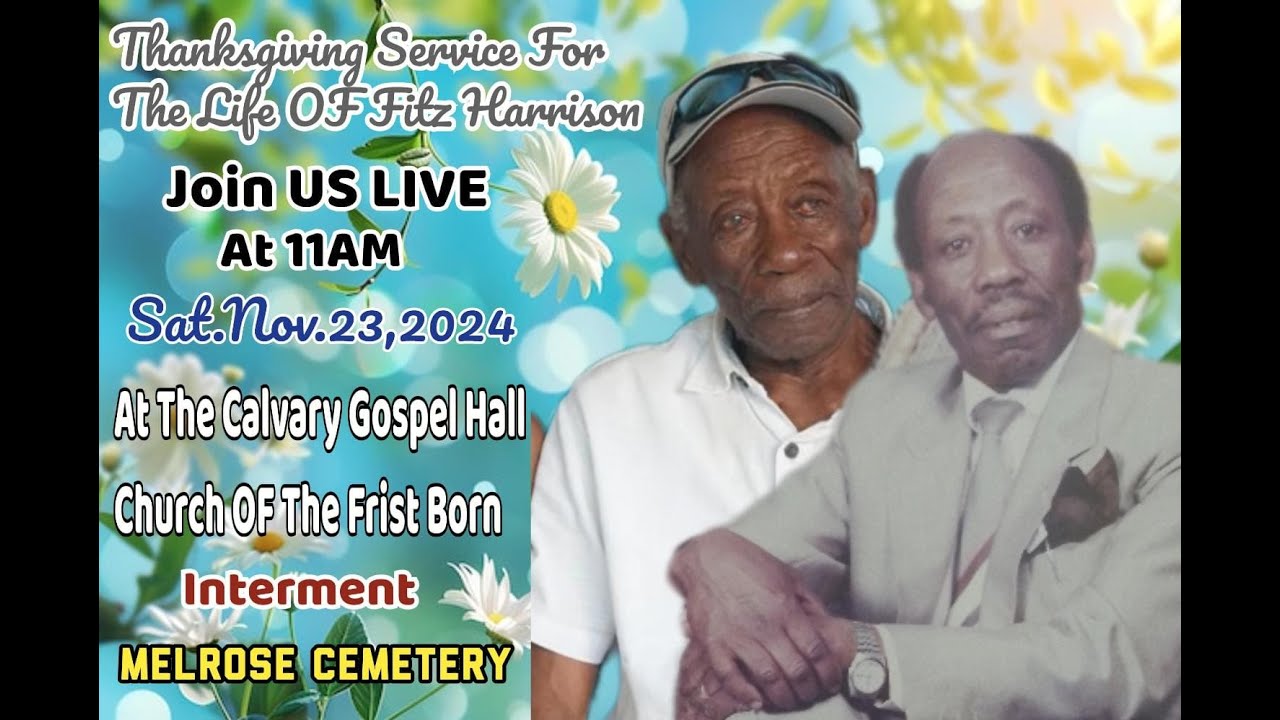 Fitz Harrison Thanksgiving Service at the Calvary Gospel Christiana ...