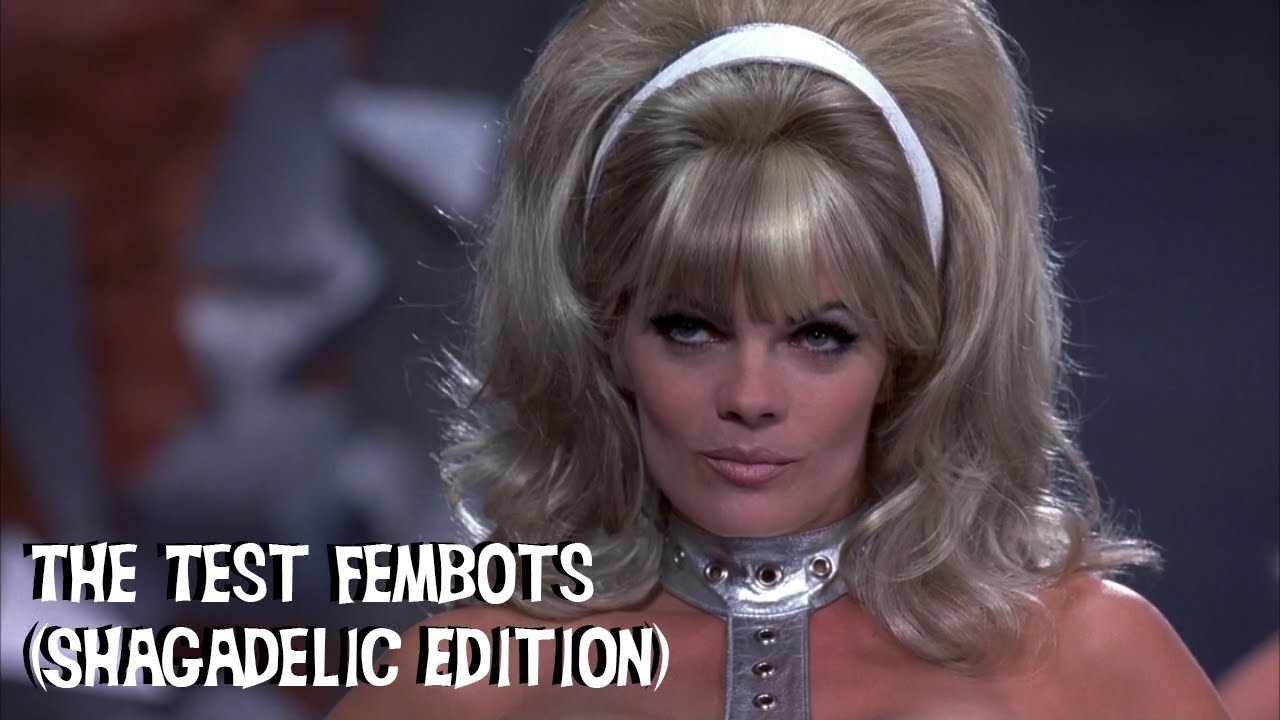 The Test Fembots Shagadelic Edition Youtube