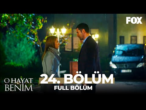 O Hayat Benim 24. Bölüm