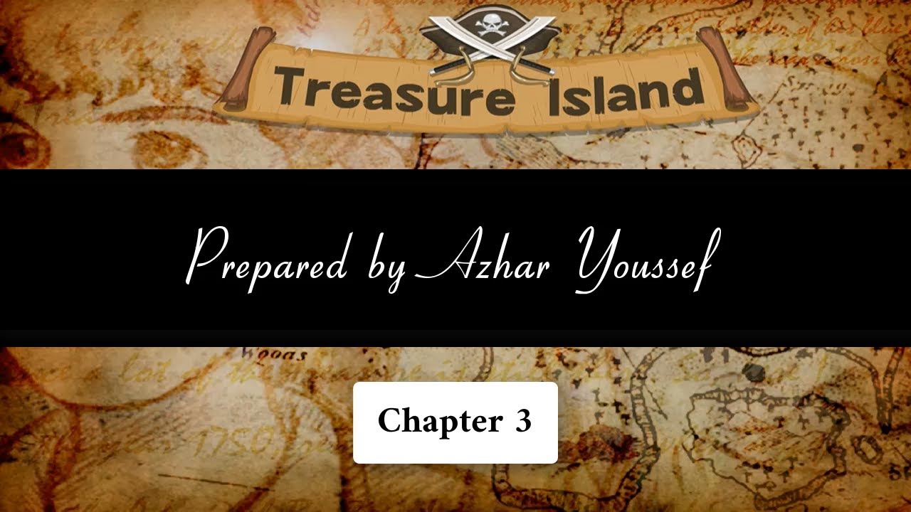 Treasure Island - Chapter 3 الصف الأول الثانوي - جزيرة الكنز - YouTube