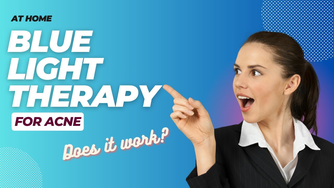 At home blue light therapy for acne does it work? - YouTube