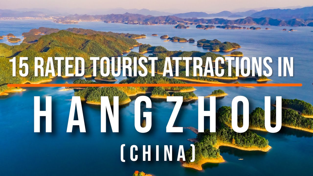 15 Top Rated Tourist Attractions in Hangzhou, China | Travel Video ...