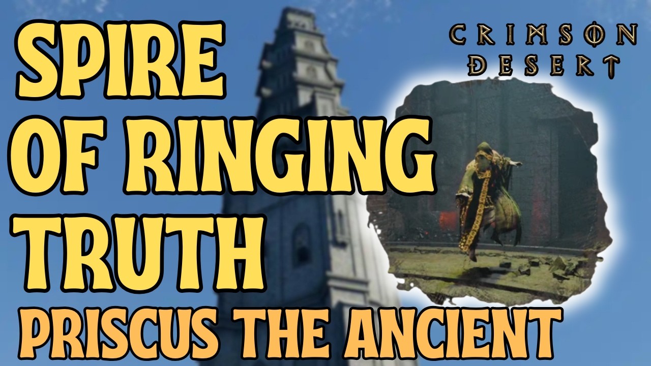 Spire of Ringing Truth and the Priscus the Ancient - Crimson Desert ...
