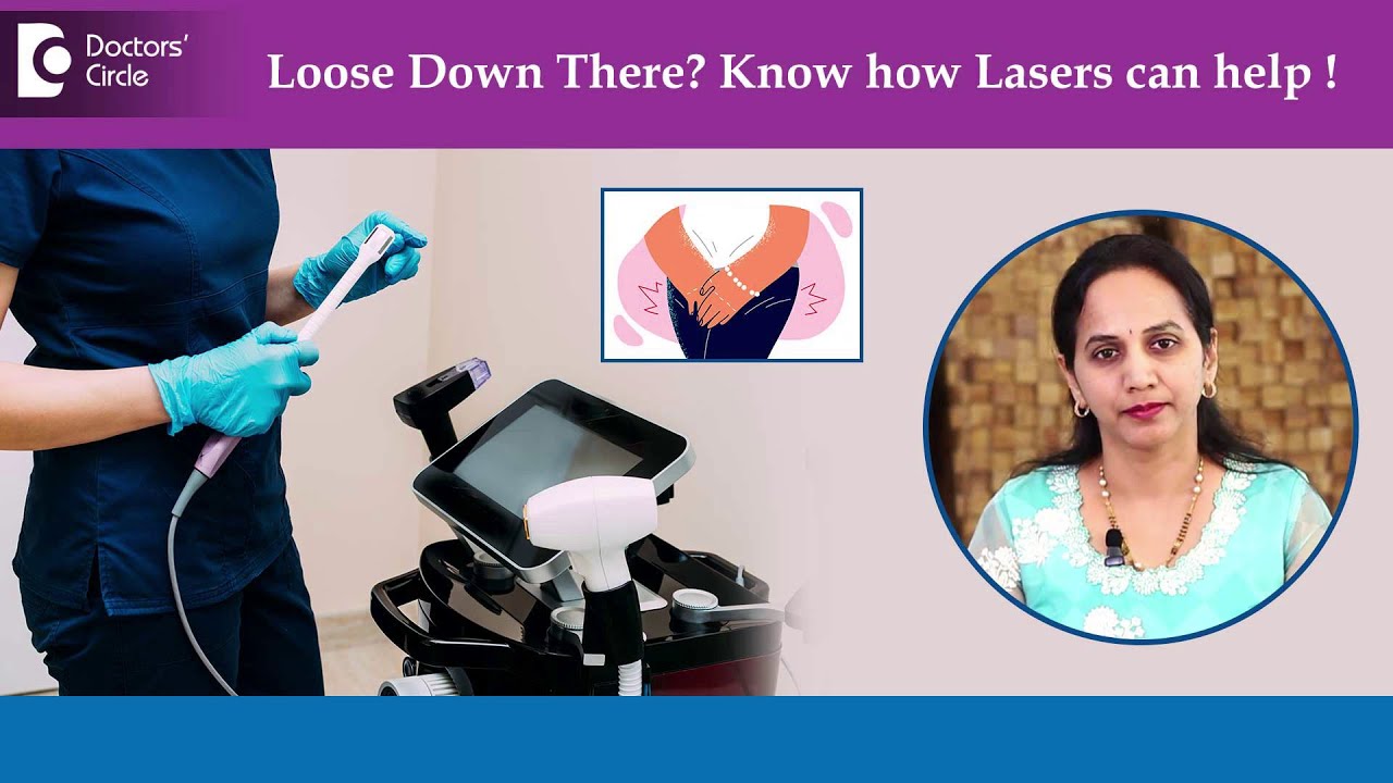 Benefits of Laser Vaginal Tightening | How to tighten lax vagina?-Dr ...