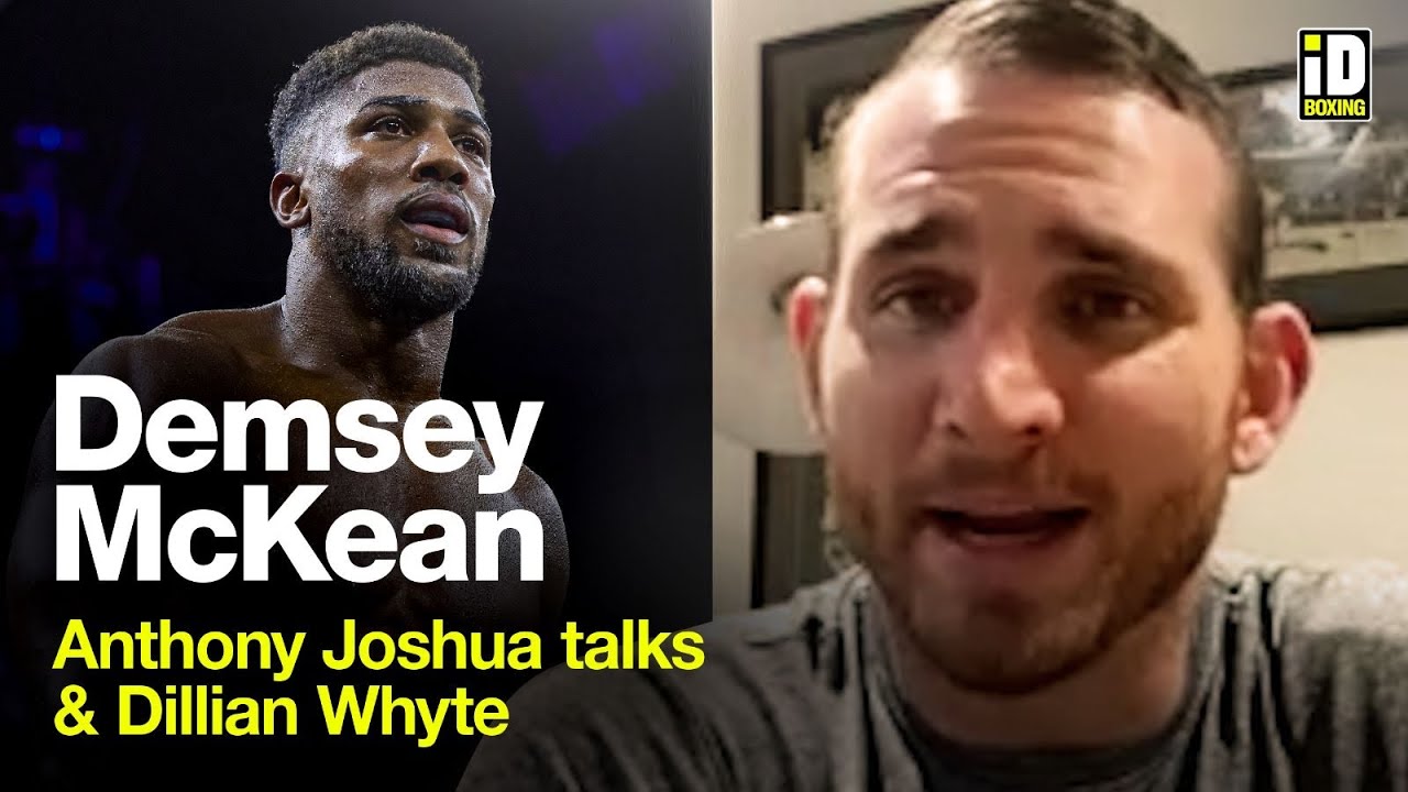 Demsey McKean The Latest Name Being Spoken About As Joshua's Comeback ...