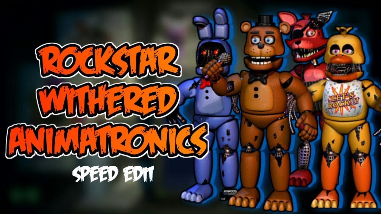 Fixed Vs Withered Glamrock Rockstar Animatronics Yout