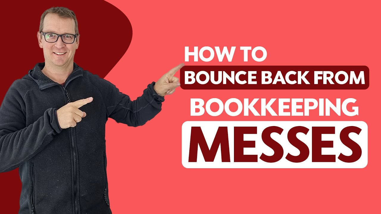 How to Clean Up Messy Bookkeeping: Complete Tutorial 2024 - YouTube