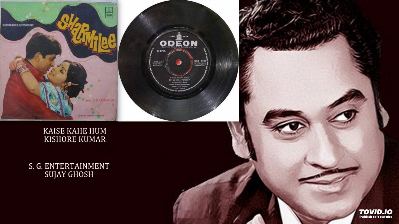KAISE KAHE HUM - KISHORE KUMAR - SHARMILEE(1971) - SACHIN DEV BURMAN - YouTube