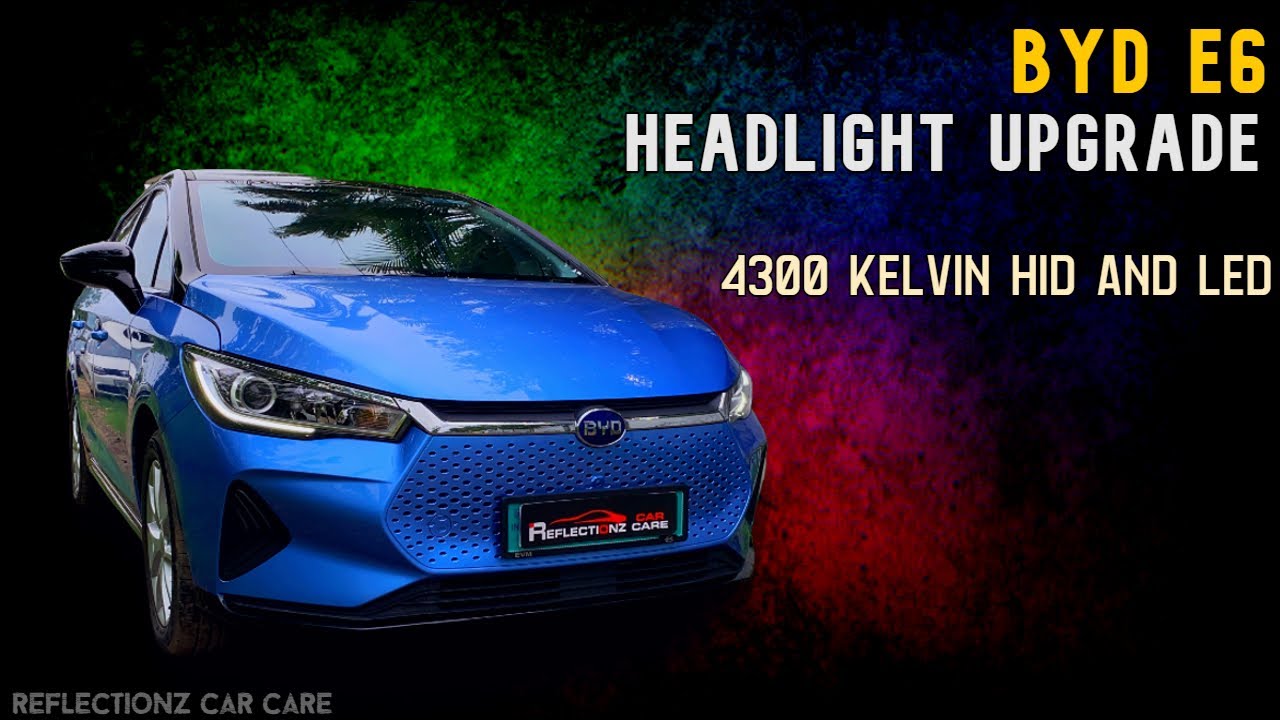 BYD E6 Headlight Upgrade || HID and LED || Reflectionz Car Care || 2022 ...