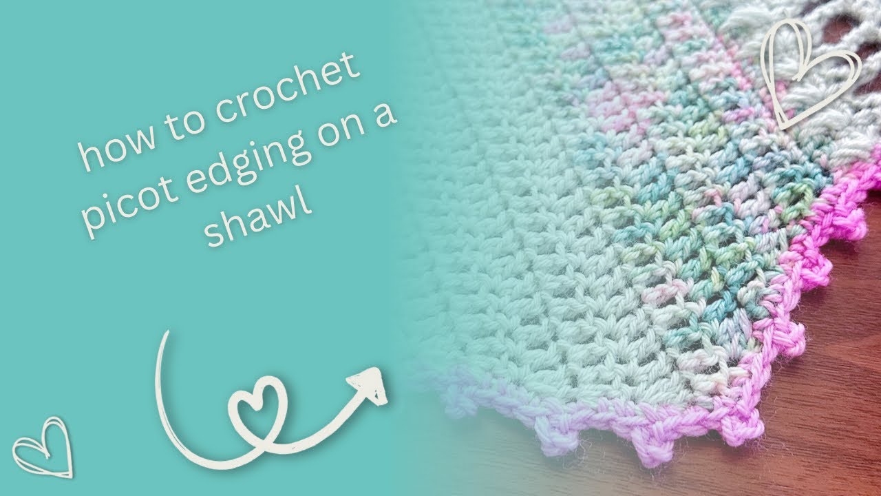 How to crochet picot edging on a shawl - YouTube