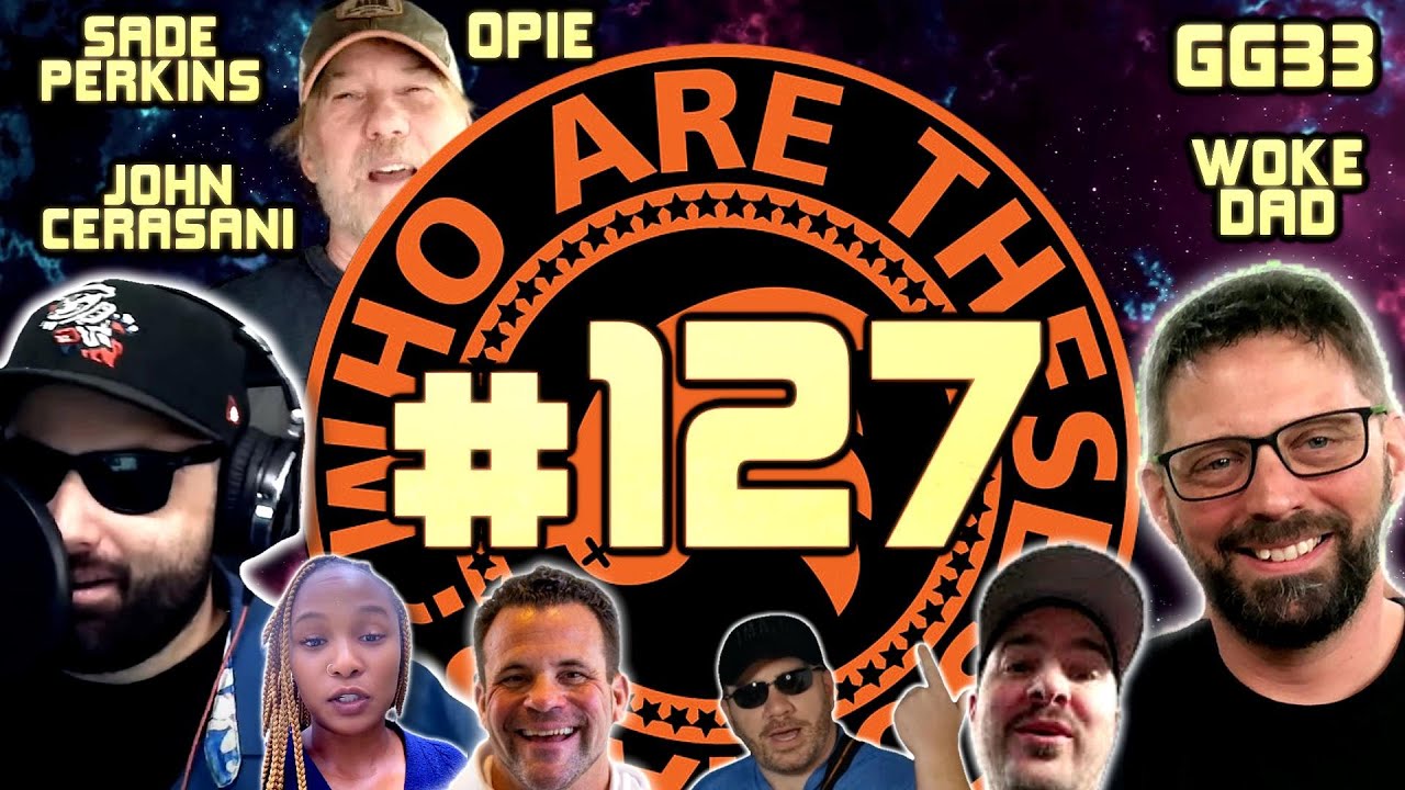 WATS Ep127 - Opie, Woke Dad, GG33, John Cerasani, Patrick Michael - YouTube