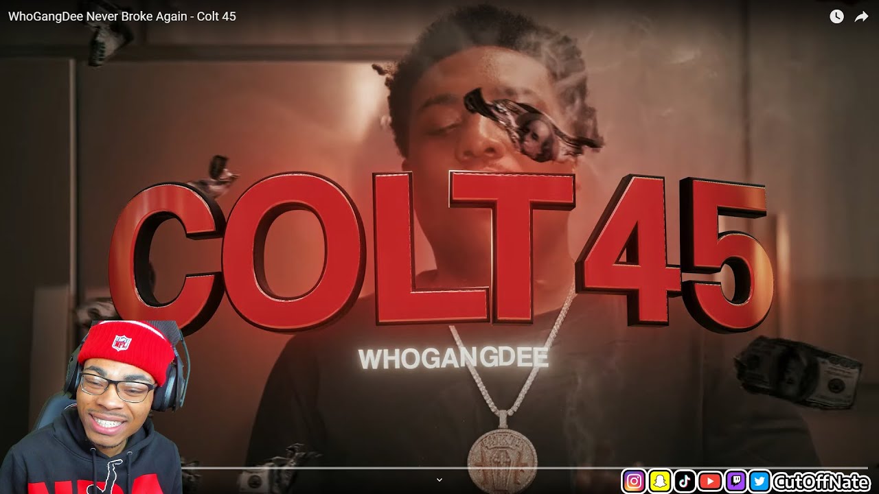 NBTNateReacts To WhoGangDee Never Broke Again - Colt 45 - YouTube